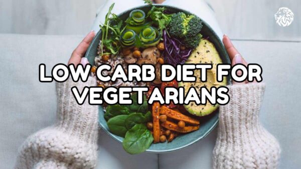 Low Carb Diet for Vegetarians - Angry Lion Fitness